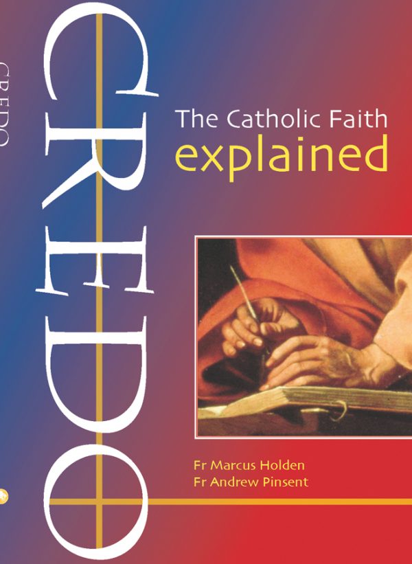 Credo: The Catholic Faith Explained – Holy Cross Catholic Bookshop