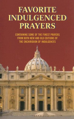 Favorite Indulgences Prayers – Holy Cross Catholic Bookshop
